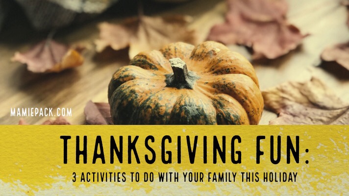Thanksgiving fun: 3 activities to do with your family this holiday ...
