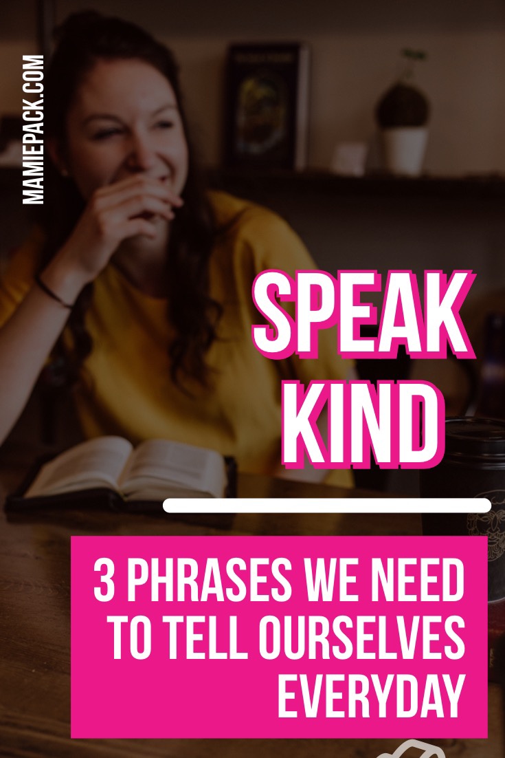 Speak Kind: 3 phrases we need to tell ourselves every day | Mamie L. Pack
