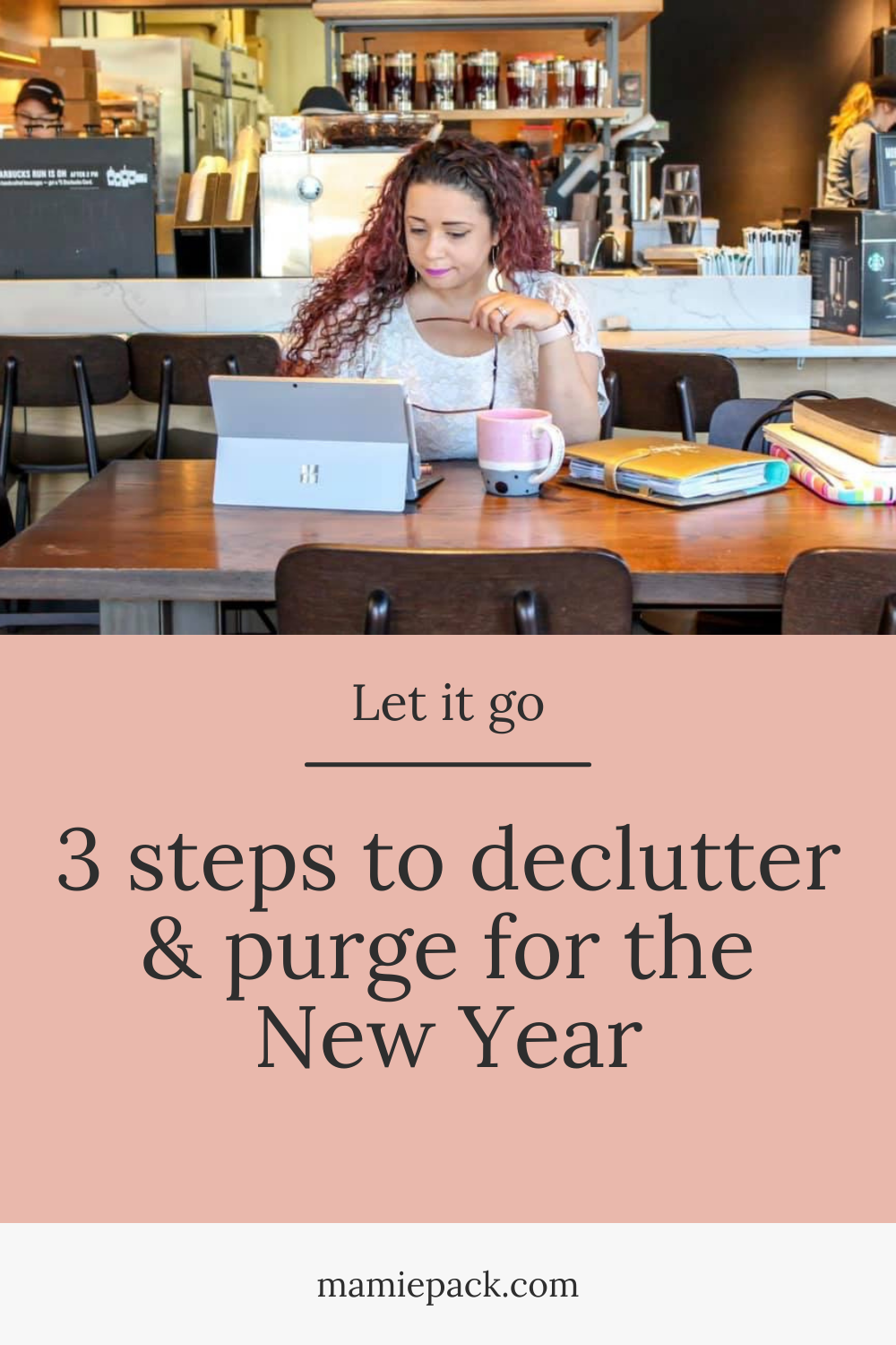 3 steps to declutter and purge – Mamie L. Pack